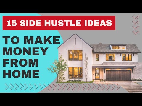 15 SIDE HUSTLE IDEAS TO MAKE MONEY FROM HOME