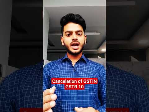Cancelation of GSTIN and GSTR 10