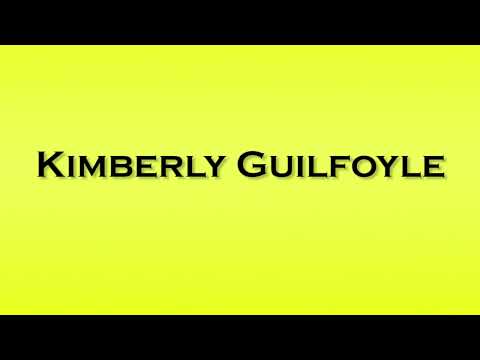 Pronunciation of Kimberly Guilfoyle