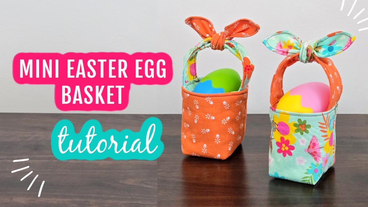 Mini Easter Basket Tutorial. #Easteregg #easterbasketideas  #sewingtutorial