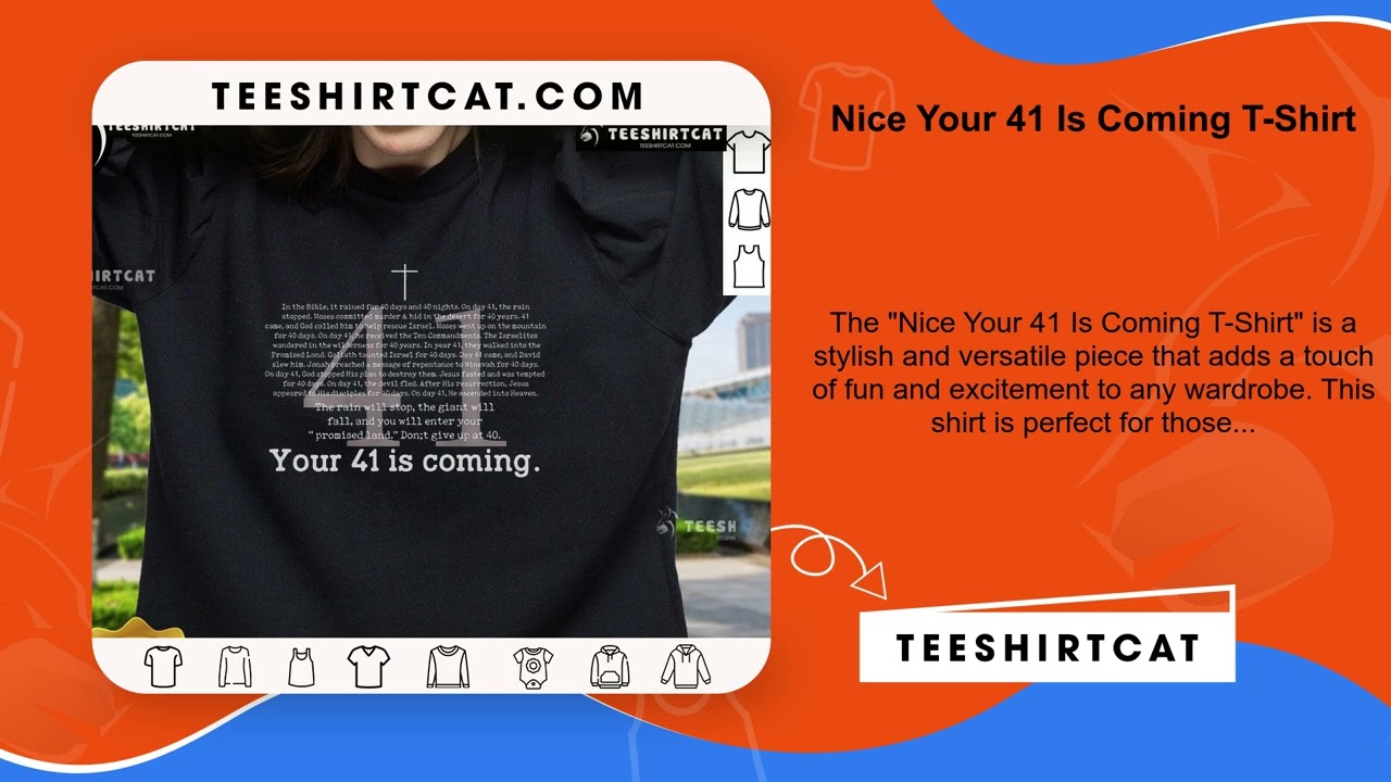 Nice Your 41 Is Coming T-Shirt