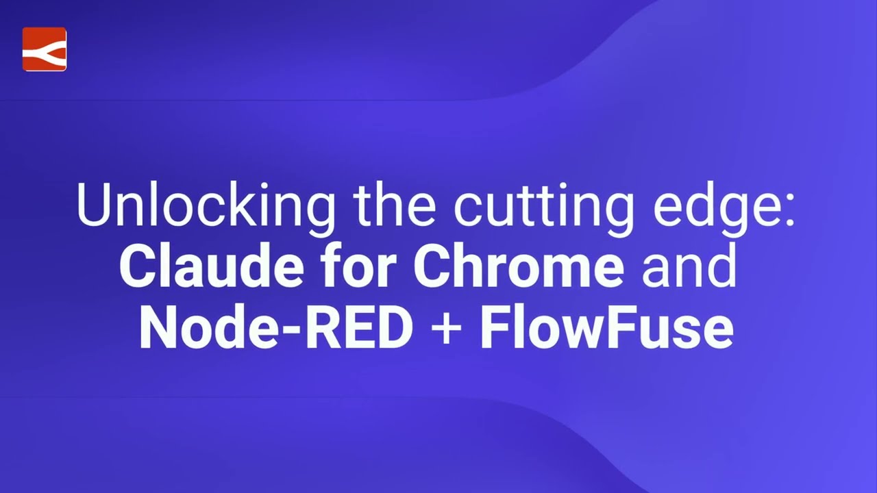 Unlocking the cutting edge: Claude for Chrome and Node-RED + FlowFuse #claude #industrialautomation