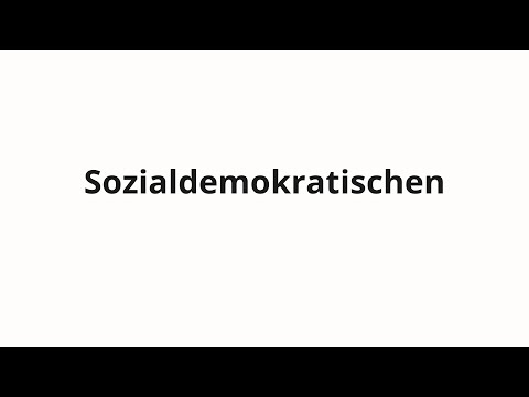 How to pronounce Sozialdemokratischen