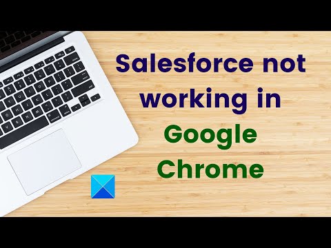 Salesforce not working in Google Chrome