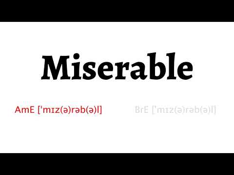 How to Pronounce miserable in American English and British English