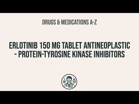 How to use Erlotinib 150 Mg Tablet Antineoplastic - Protein-Tyrosine Kinase Inhibitors - Explain Us