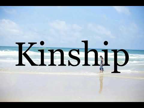 How To Pronounce Kinship🌈🌈🌈🌈🌈🌈Pronunciation Of Kinship
