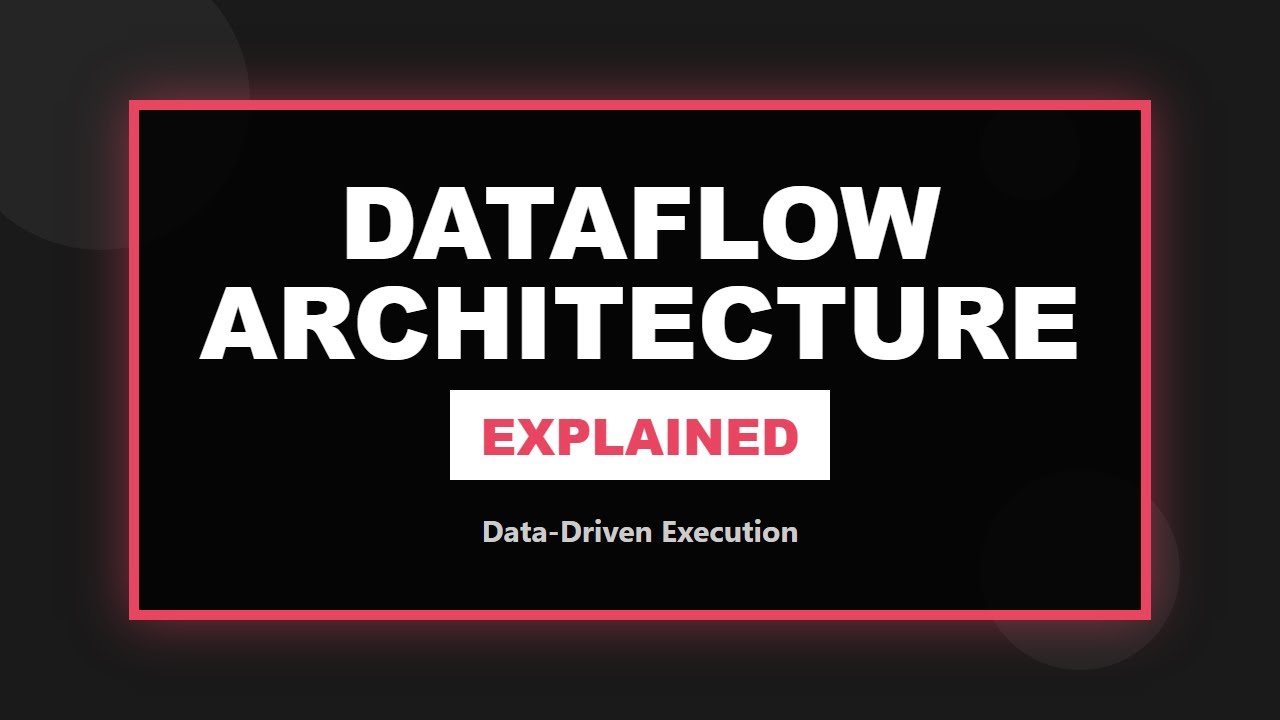 Dataflow Architecture Explained: Data-Driven Instruction Execution