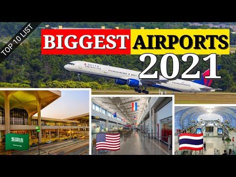 Top 10 Biggest Airports In The World 2021