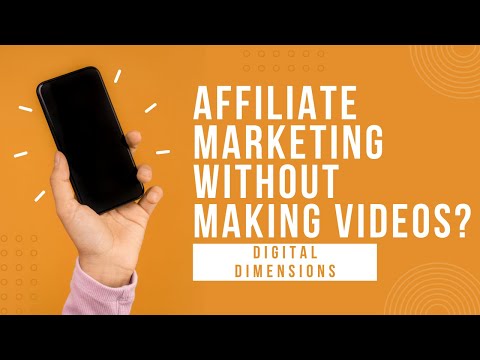 Affiliate Marketing Without Making Videos? | Digital Dimensions | Artificial Intelligence