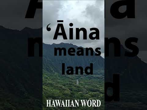 Hawaiian word is aina (pronunciation and meaning)