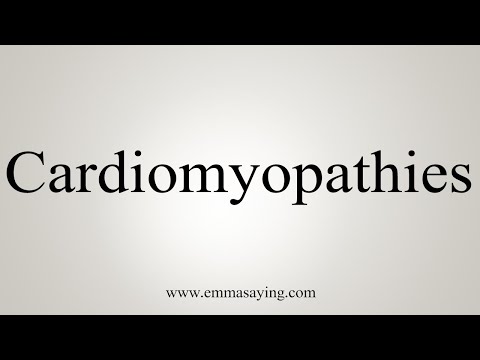 How To Say Cardiomyopathies