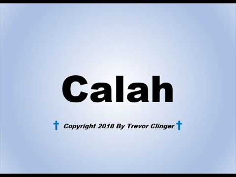 How To Pronounce Calah