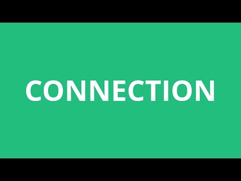 How To Pronounce Connection - Pronunciation Academy