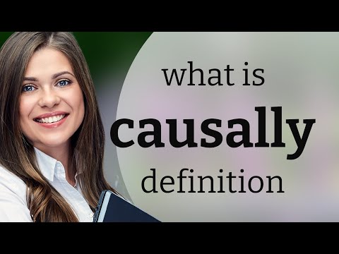 Causally | meaning of CAUSALLY
