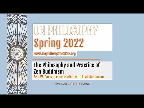 "The Philosophy and Practice of Zen Buddhism": Bret W. Davis in conversation with Leah Kalmanson