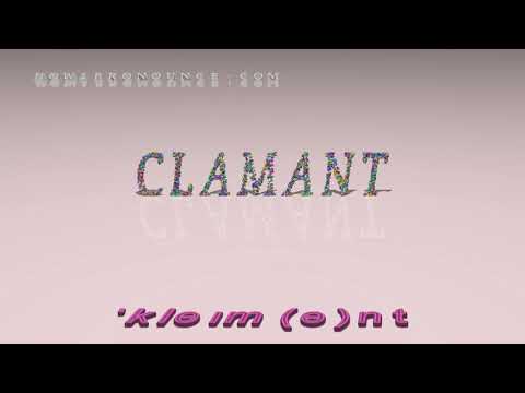 clamant - pronunciation + Examples in sentences and phrases