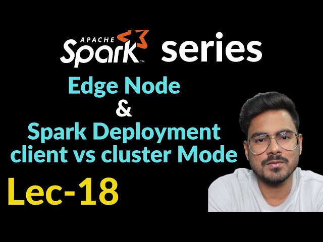 Understanding Deployment Modes and Edge Nodes in Apache Spark | Galaxy.ai | Galaxy.ai
