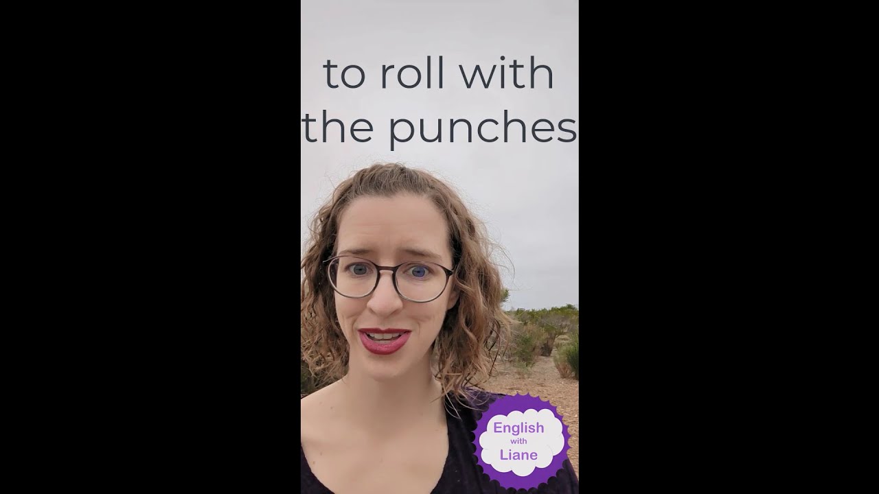 Idiom - to roll with the punches (includes a listen and repeat)