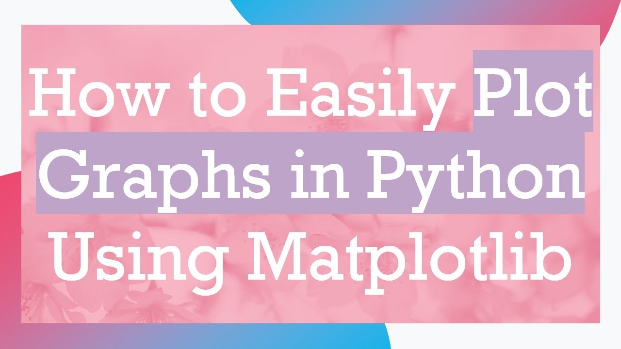 How to Easily Plot Graphs in Python Using Matplotlib
