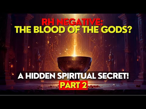 The Hidden Spiritual Meaning of RH Negative Blood - Part 2