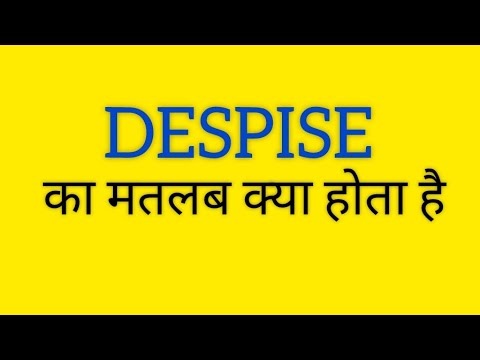 Despise meaning in hindi/ despise ka matlab kya hota hai