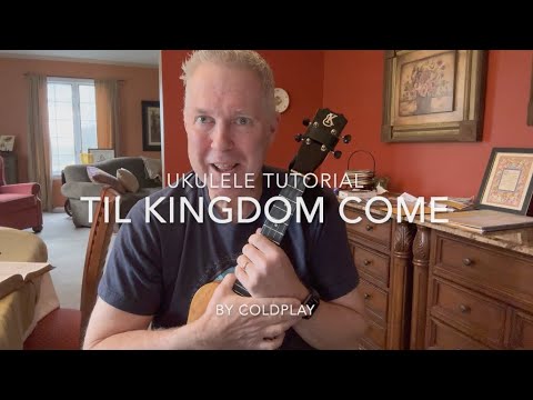 Til Kingdom Come Ukulele Tutorial