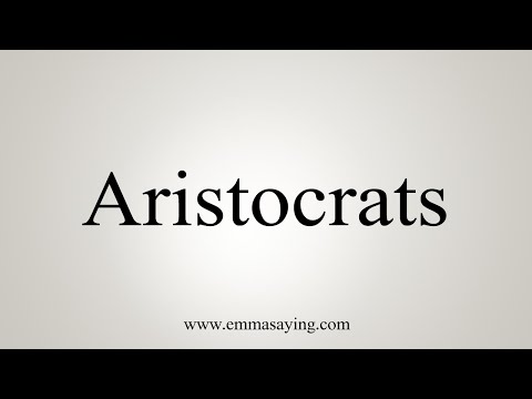 How To Say Aristocrats