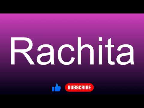 How to correctly pronounce - Rachita