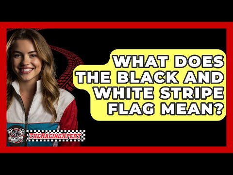 What Does The Black And White Stripe Flag Mean? - The Racing Xpert