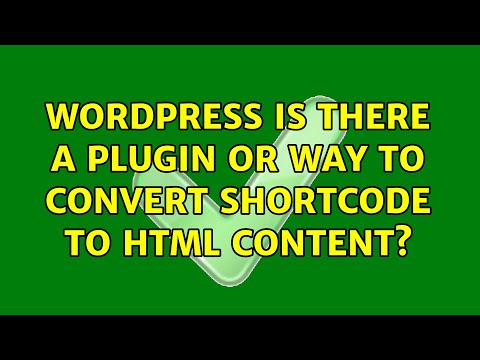 Wordpress: Is there a plugin or way to convert shortcode to html content? (2 Solutions!!)