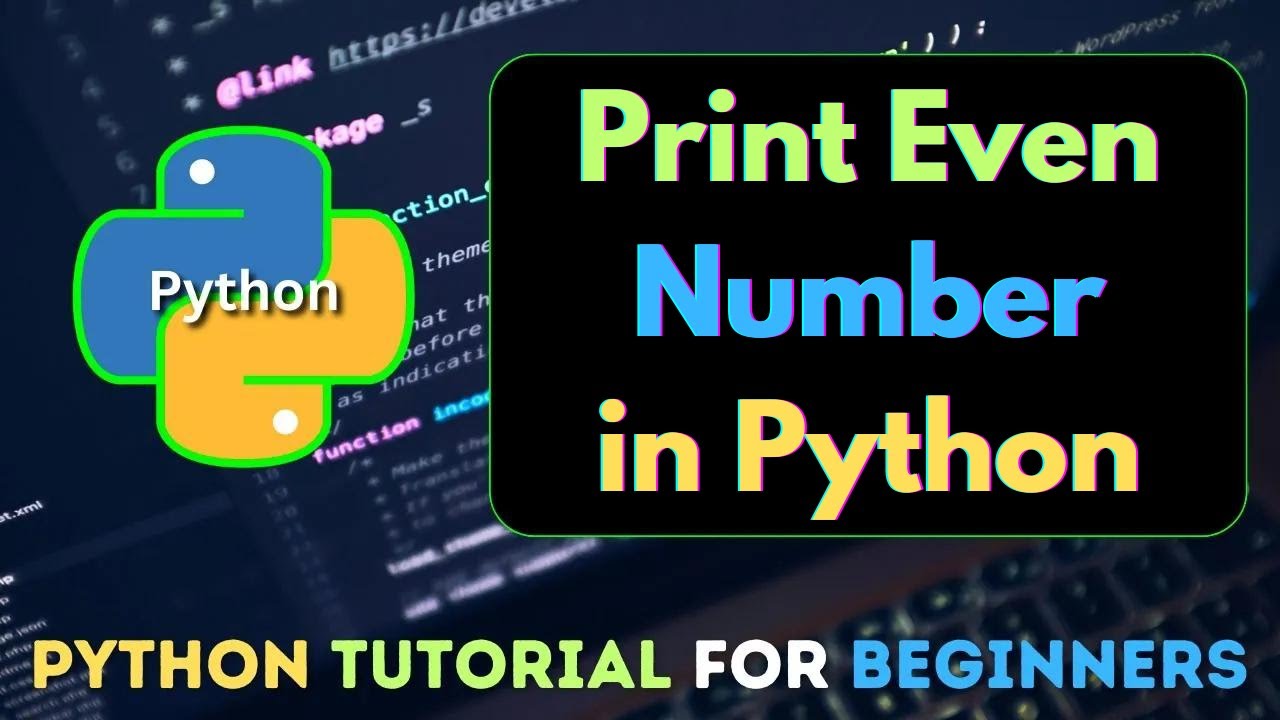 6. How to Print Even Number in Python Using While Loop | Python Tutorial For Beginners