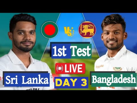 LIVE SL vs BAN 1st TEST MATCH DAY 3 | LIVE CRICKET MATCH TODAY| SRI LANKA VS BANGLADESH | #cricket