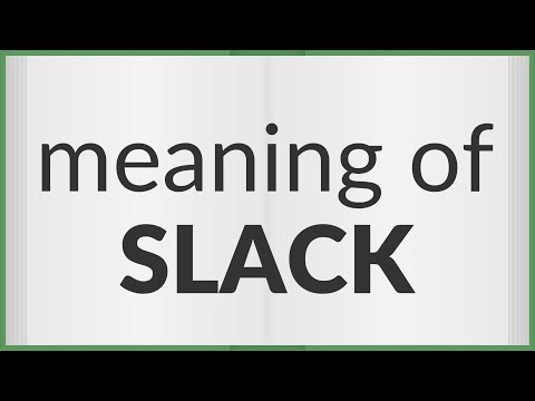 Slack | meaning of Slack