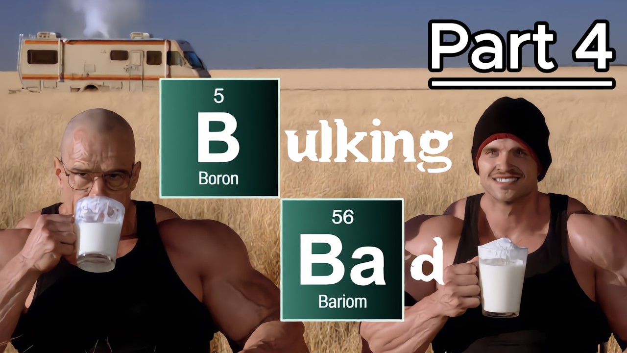 Bulking Bad - Part Four