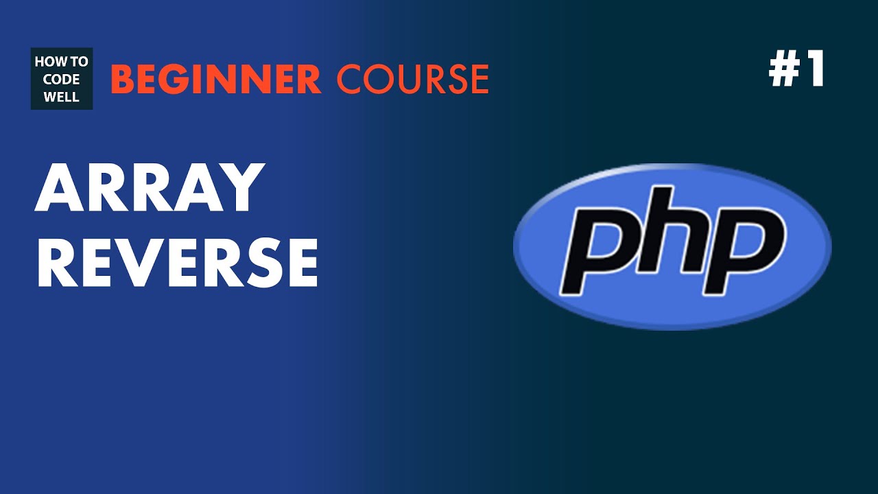 1: How to reverse a PHP array -  PHP 7 tutorial