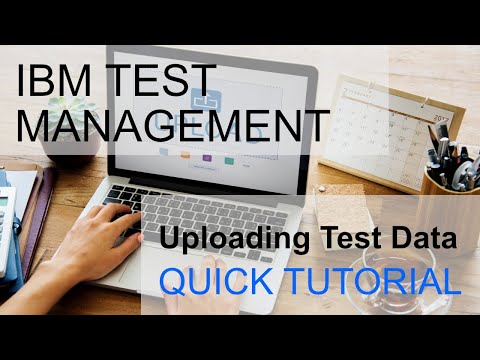 IBM Test Management Tutorial: How to upload test data
