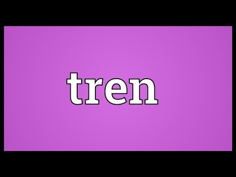 Tren Meaning