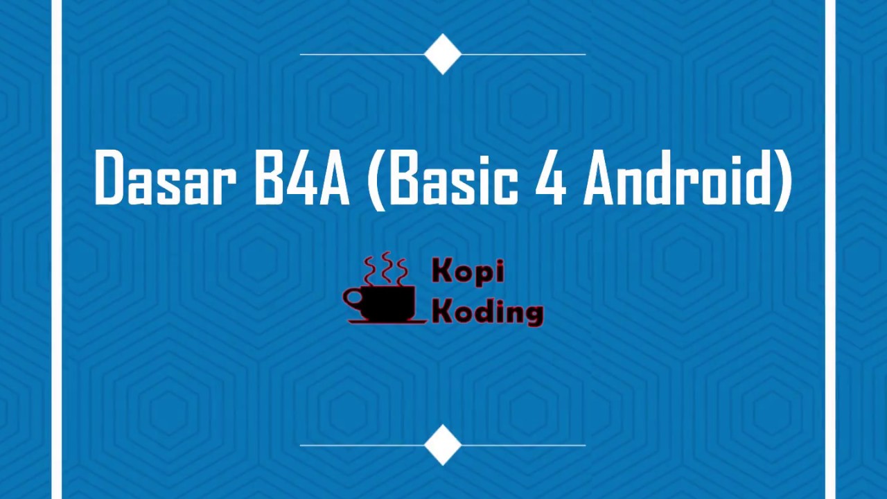 Tutorial Dasar B4A (Part 1) - Install dan Setting B4A