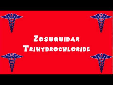 Pronounce Medical Words ― Zosuquidar Trihydrochloride
