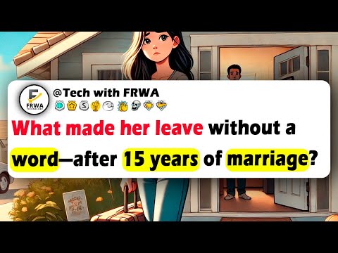 What Made Her LEAVE Without A WORD—After 15 YEARS Of MARRIAGE?