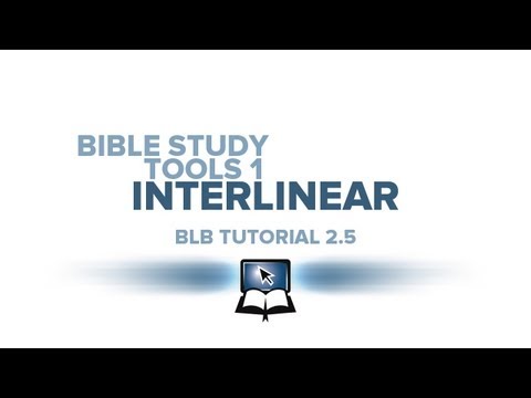 BLB Tutorial 2.5 - Bible Study Tools 1: Interlinear
