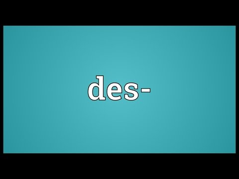 Des- Meaning