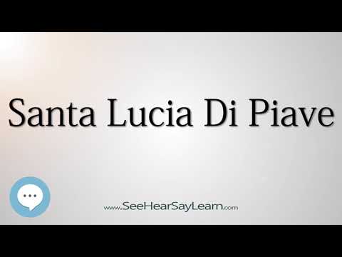 Santa Lucia Di Piave (How to Pronounce Cities of the World)💬⭐🌍✅