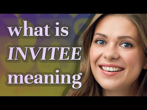 Invitee | meaning of Invitee