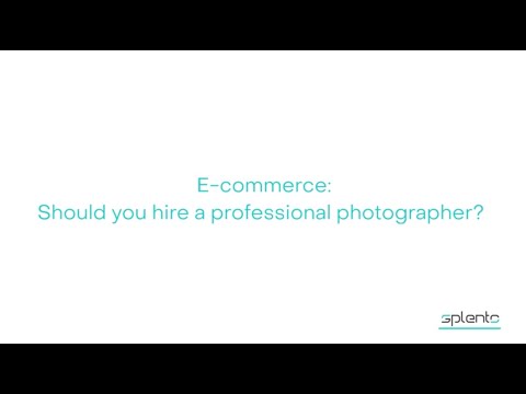 E-commerce: Should you hire a professional photographer?