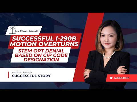 Successful I-290B Motion Overturns STEM OPT Denial Based on CIP Code Designation