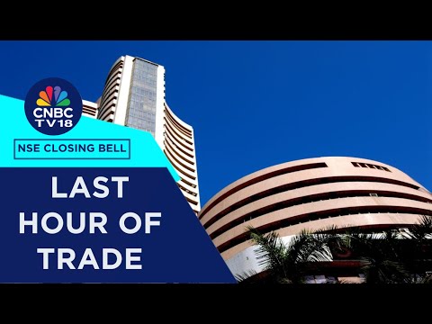 Stock Market Updates: All Updates From The Last Hour Of Trade Today | NSE Closing Bell | CNBC TV18