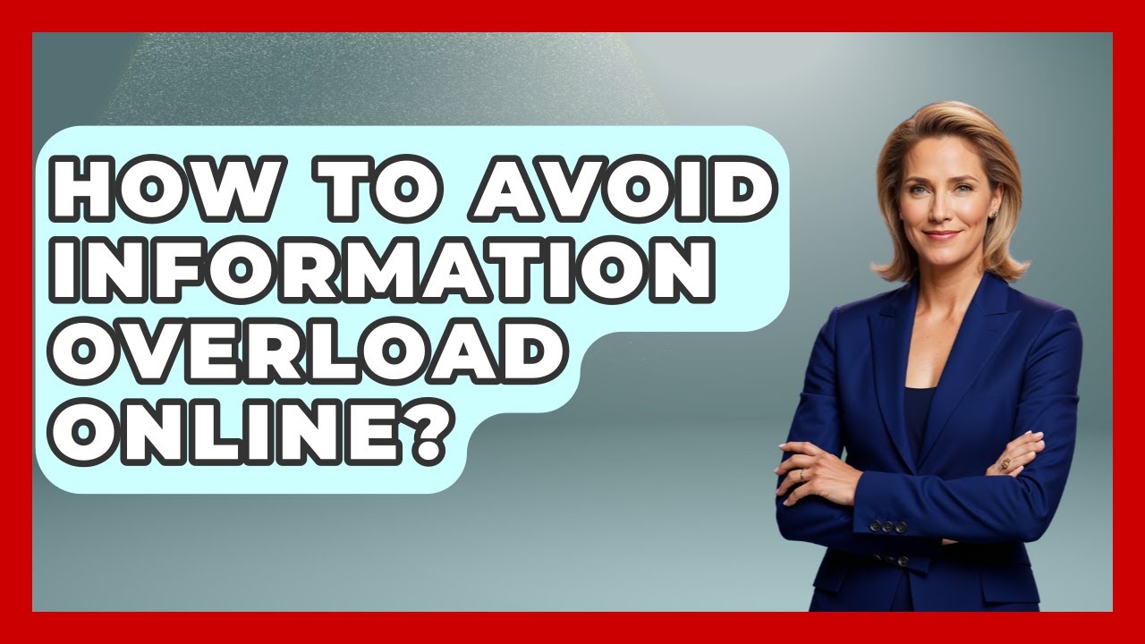 How To Avoid Information Overload Online? - Real Life Curriculum