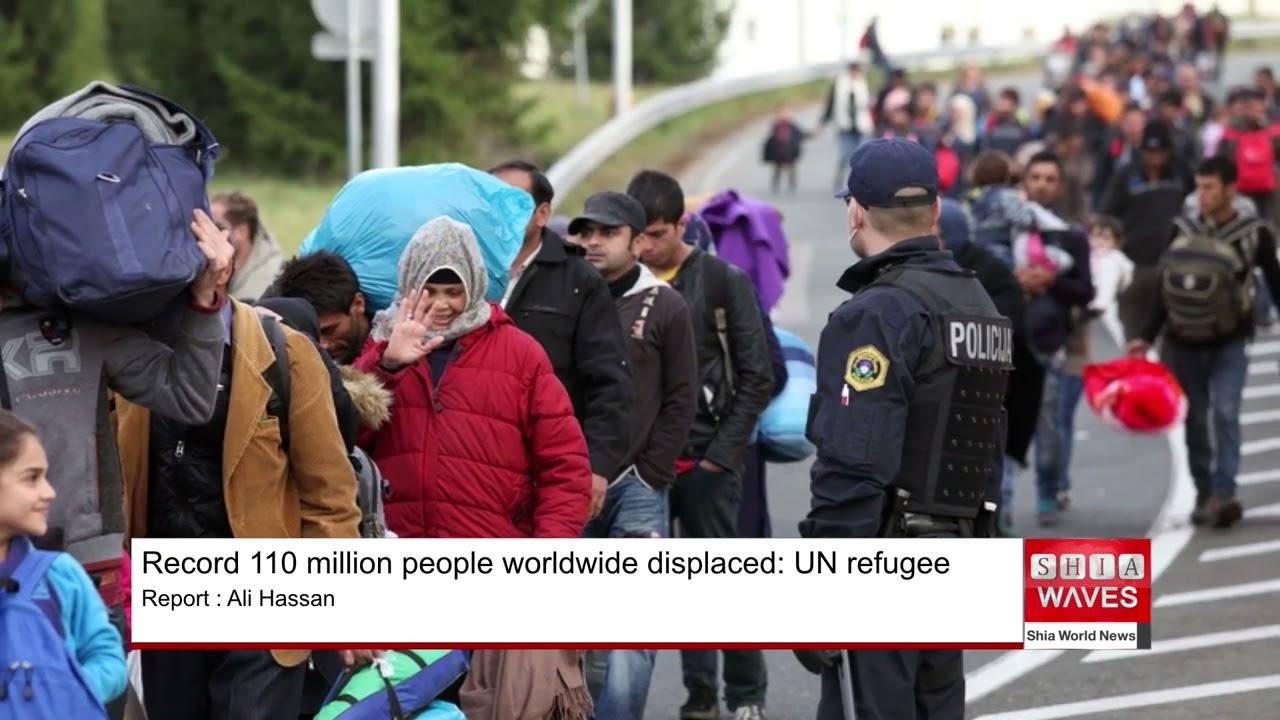 Record 110 million people worldwide displaced: UN refugee agency.